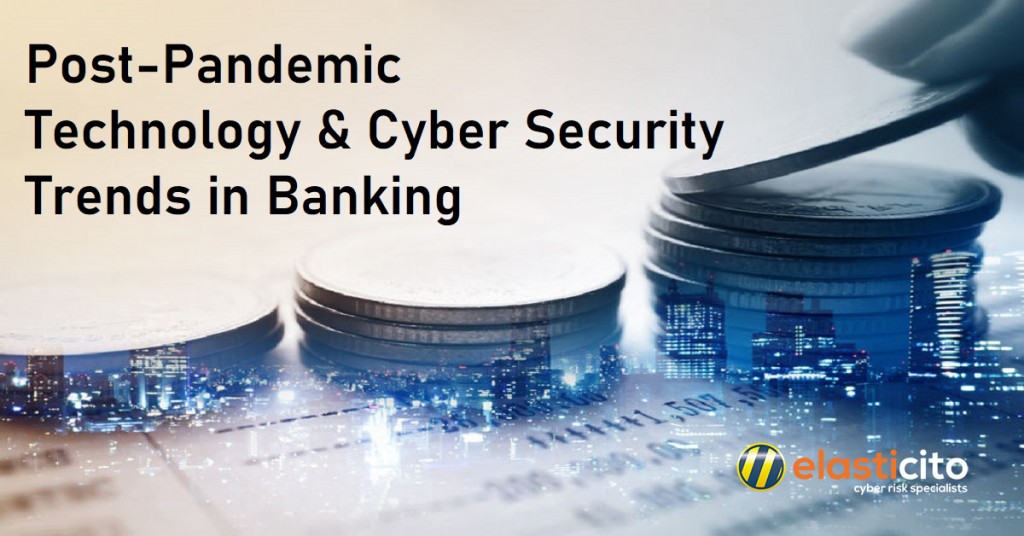 Post-Pandemic Technology & Cyber Security Trends in Banking - Part 1 ...