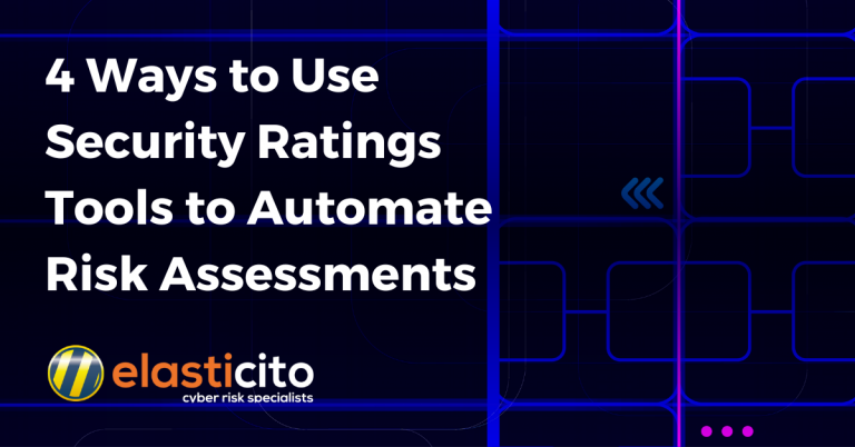 4 Ways to Use Security Ratings Tools to Automate Risk Assessments ...