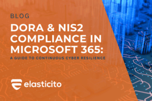 DORA and NIS2 Compliance in Microsoft 365: A Guide to Continuous Cyber ...