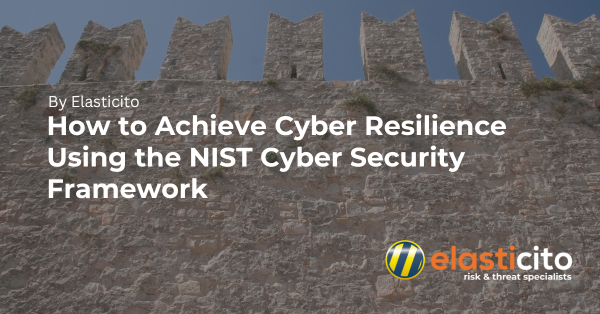 How to Achieve Cyber Resilience Using the NIST Cybersecurity Framework ...